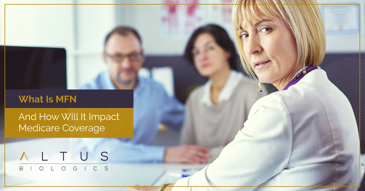 What Is MFN And How Will It Impact Medicare Coverage - Biologics