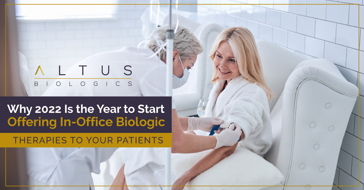 Start Offering In-Office Biologic Therapies in 2022 - Altus Biologics