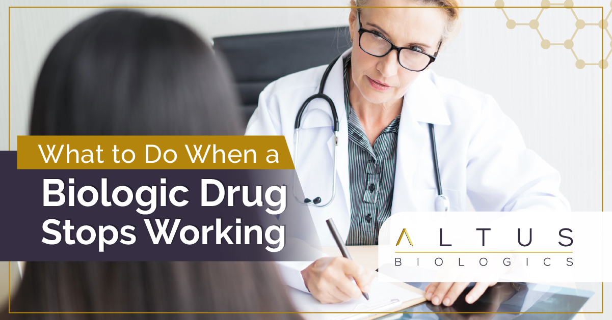 What to Do When a Biologic Drug Stops Working - Altus Biologics