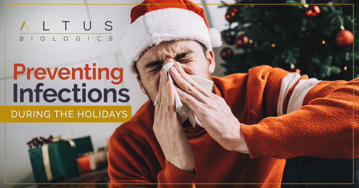 Preventing Infections During the Holidays - Altus Biologics