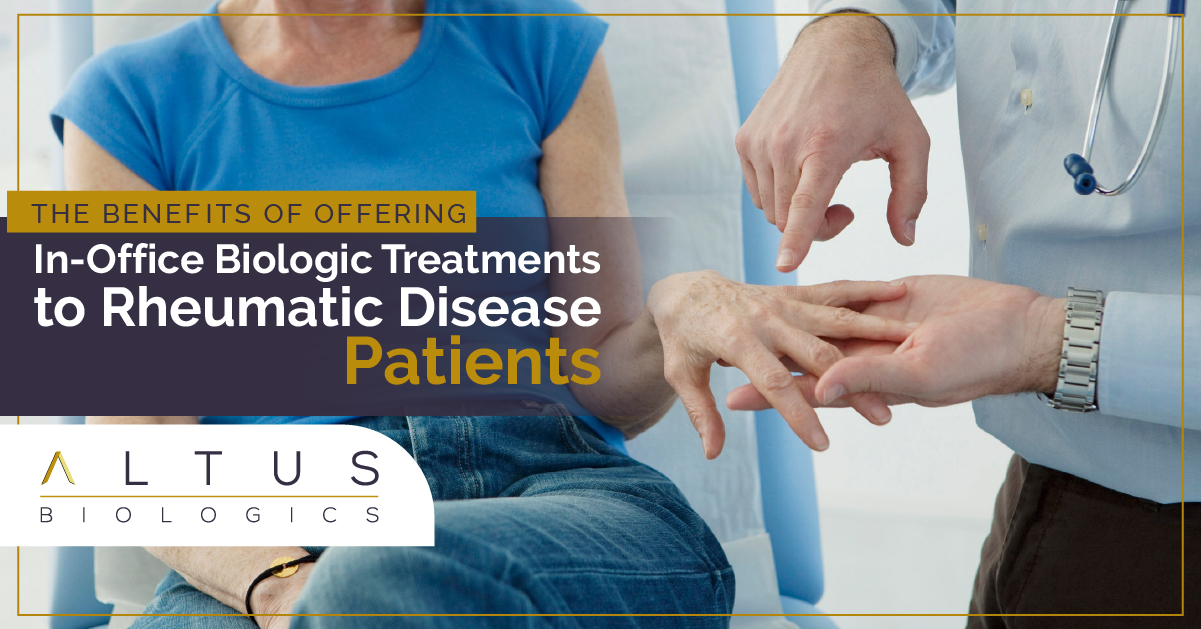 The Benefits of Offering In-Office Biologic Treatments to Rheumatic ...