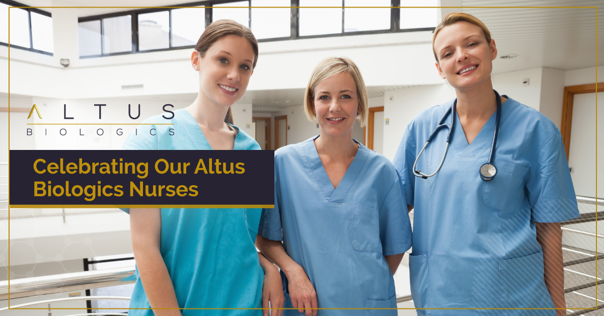 Celebrating Our Altus Biologics Nurses