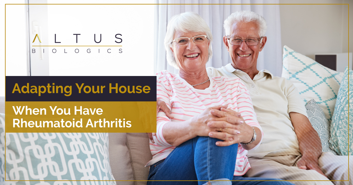 Adapting Your House When You Have Rheumatoid Arthritis- Altus Biologics