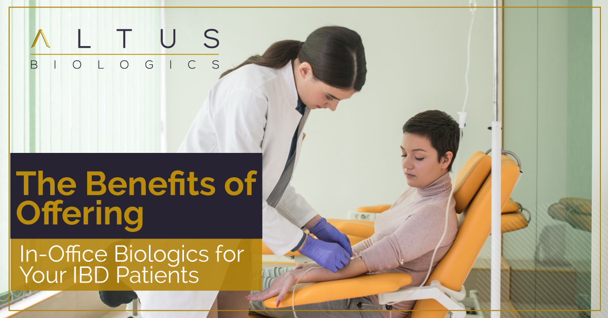 The Benefits of Offering In-Office Biologics for Your IBD Patients ...