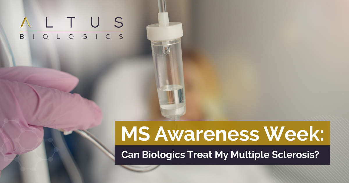 MS Awareness Week: Can Biologics Treat My Multiple Sclerosis? - Altus ...
