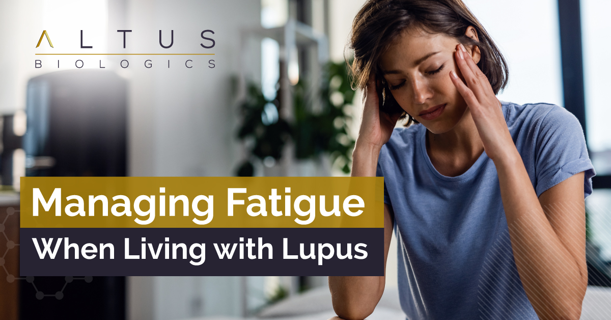 Managing Fatigue When Living with Lupus - Altus Biologics Managing Fatigue When Living with Lupus - Altus Biologics