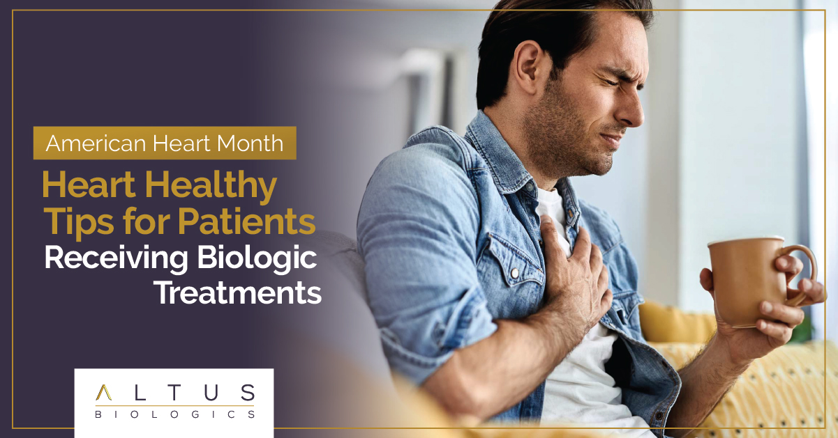 American Heart Month - Heart Healthy Tips for Patients- Altus Biologics