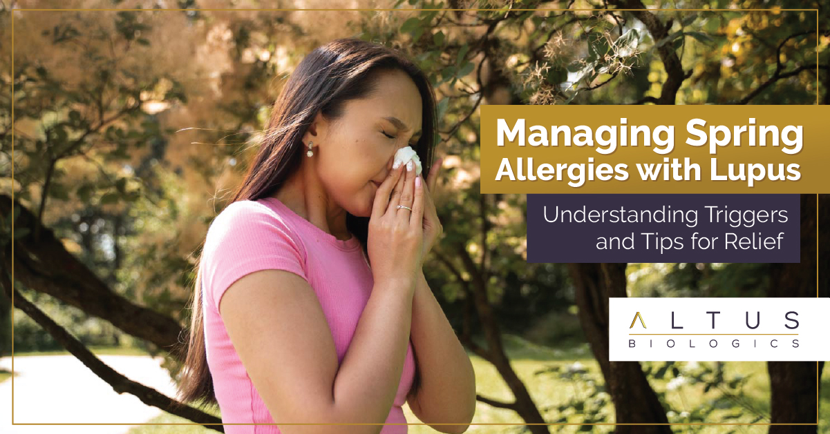Managing Spring Allergies with Lupus- Altus Biologics