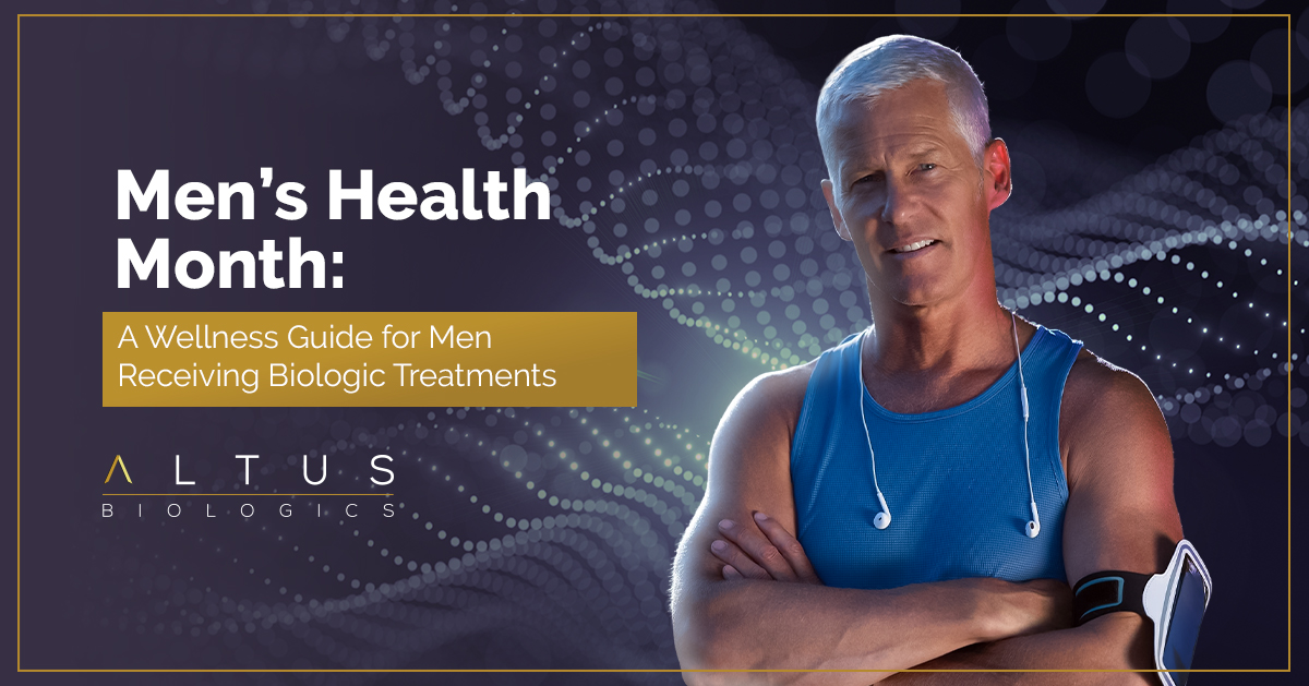 Men’s Health Month: A Wellness Guide for Men Receiving Biologic ...