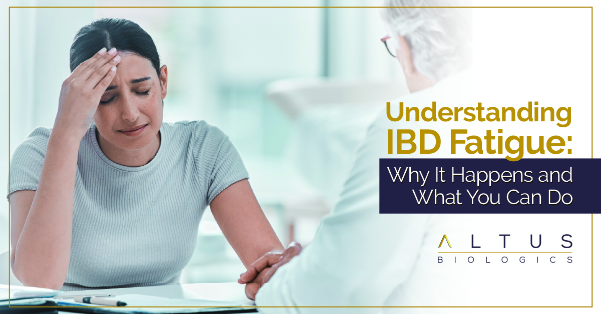 Understanding IBD Fatigue: Why It Happens and What You Can Do- Altus ...